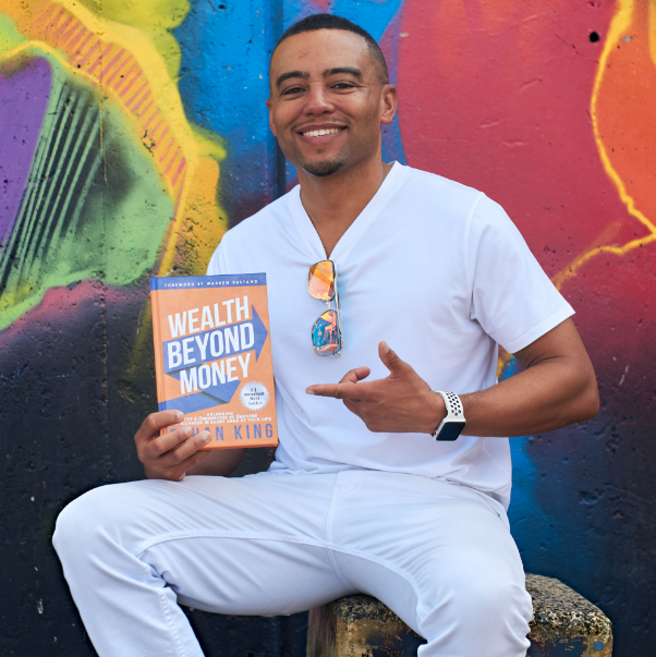 How To Attain Wealth Beyond Money – Ethan King